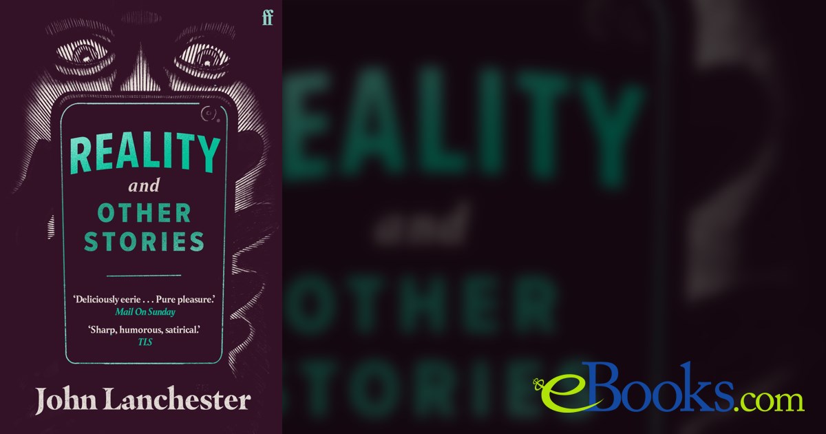 Reality, and Other Stories by John Lanchester (ebook)
