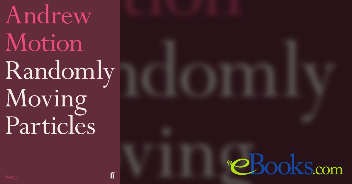 Randomly Moving Particles by Andrew Motion (ebook)