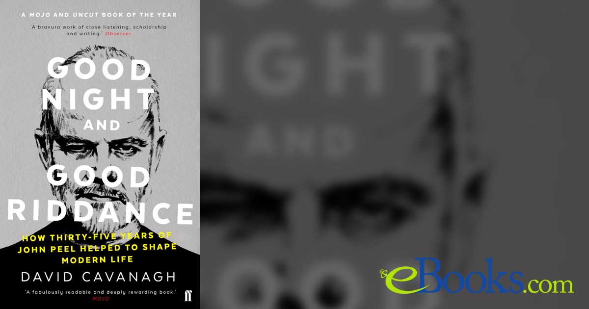 Good Night and Good Riddance by David Cavanagh (ebook)
