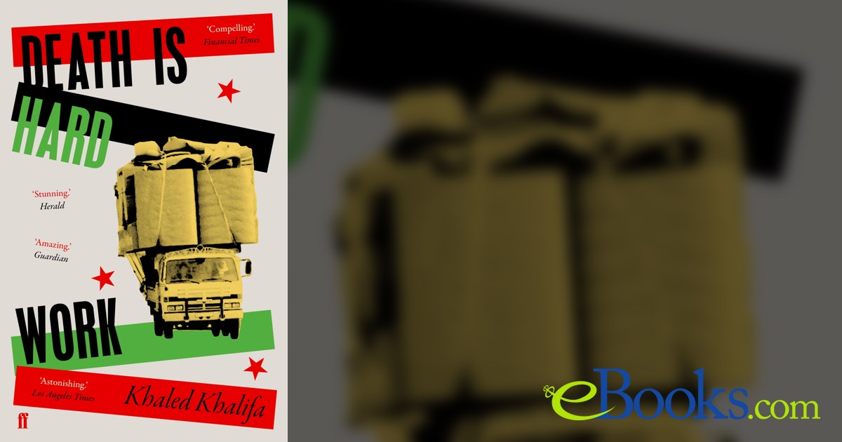 Death Is Hard Work by Khaled Khalifa (ebook)