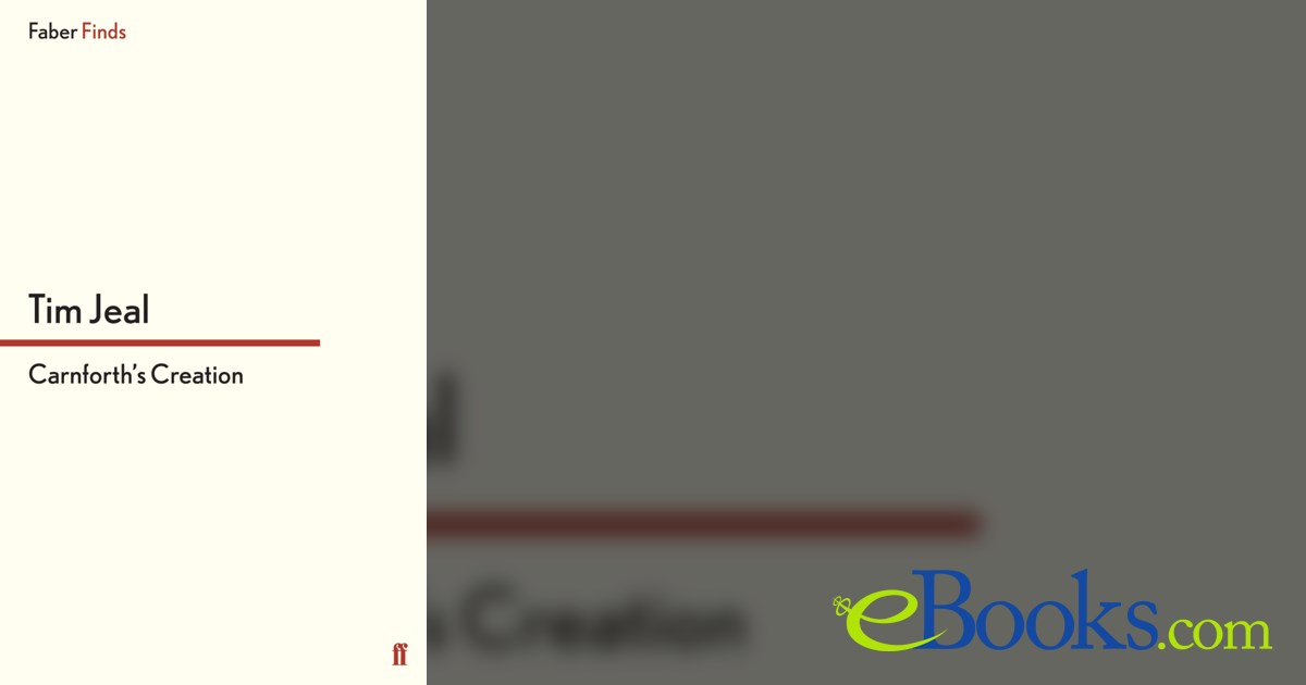 Carnforth's Creation by Tim Jeal (ebook)