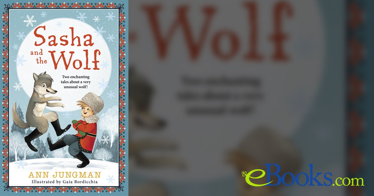 Sasha and the Wolf by Ann Jungman (ebook)