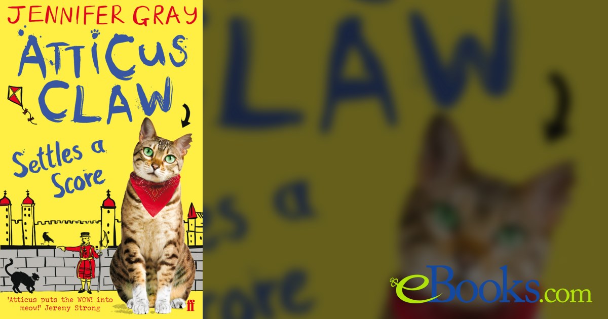 Atticus Claw Settles a Score by Jennifer Gray (ebook)