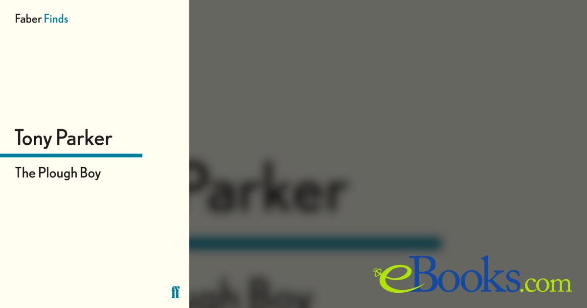 The Plough Boy by Tony Parker (ebook)