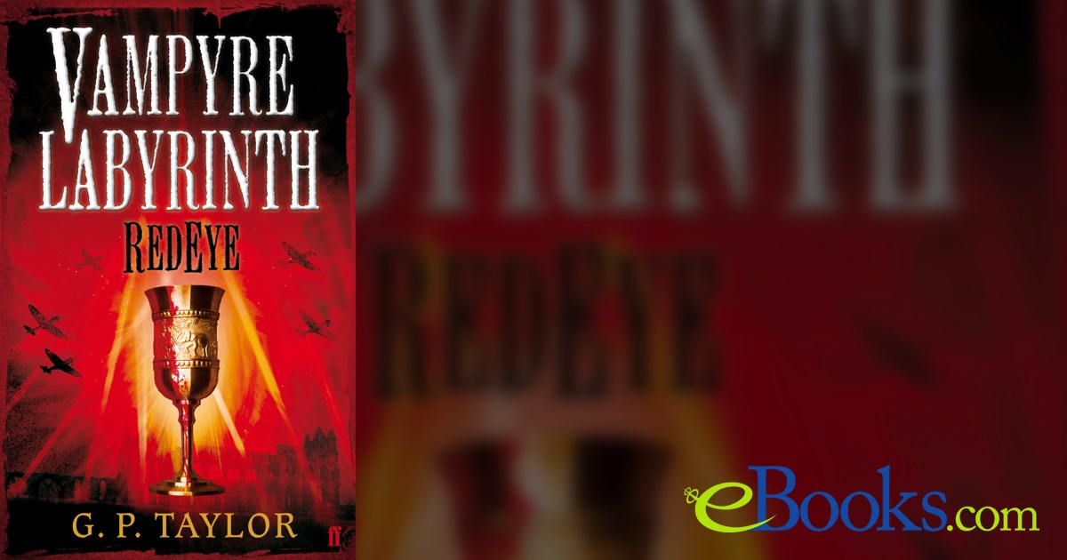 Vampyre Labyrinth: RedEye by G.P. Taylor (ebook)