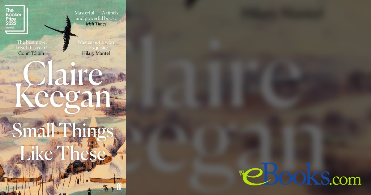 Small Things Like These by Claire Keegan (ebook)