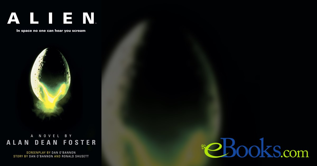 Alien: The Official Movie Novelization by Alan Dean Foster (ebook)