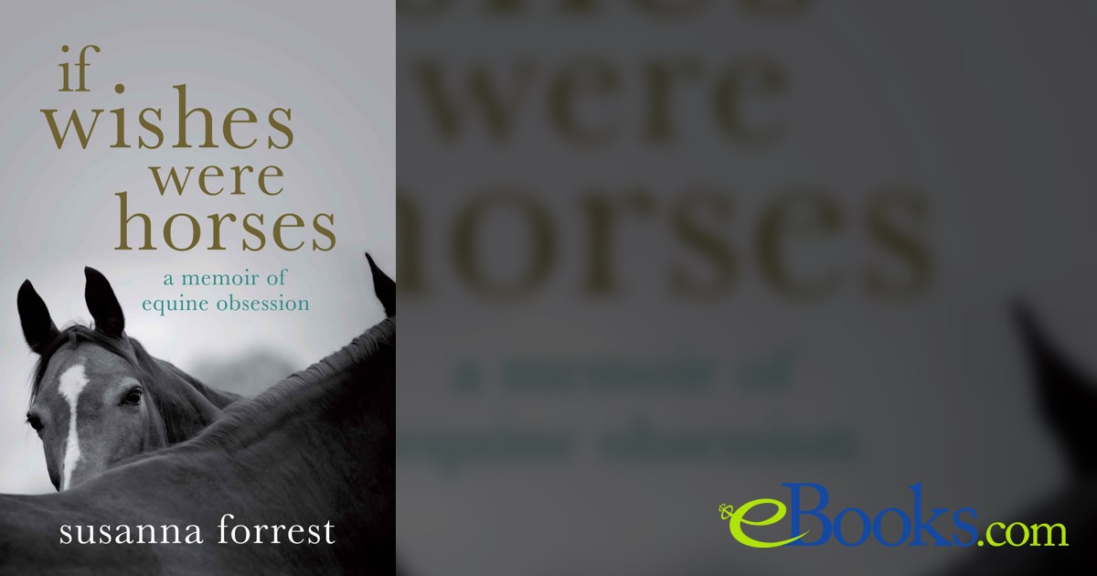 If Wishes Were Horses by Susanna Forrest (ebook)