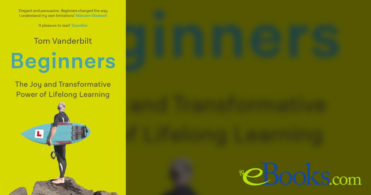 Beginners by Tom Vanderbilt (ebook)
