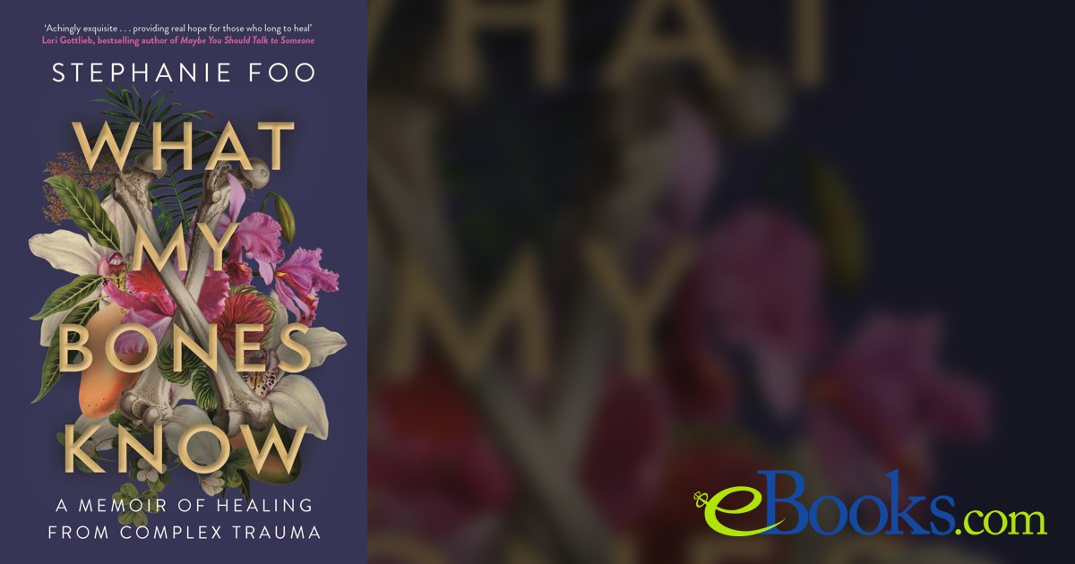 What My Bones Know by Stephanie Foo (ebook)