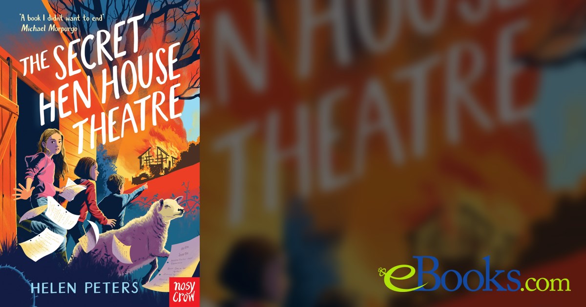 The Secret Hen House Theatre by Helen Peters (ebook)