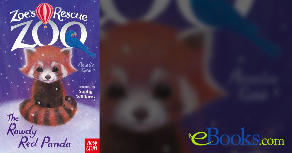 Zoe's Rescue Zoo: The Rowdy Red Panda by Amelia Cobb (ebook)