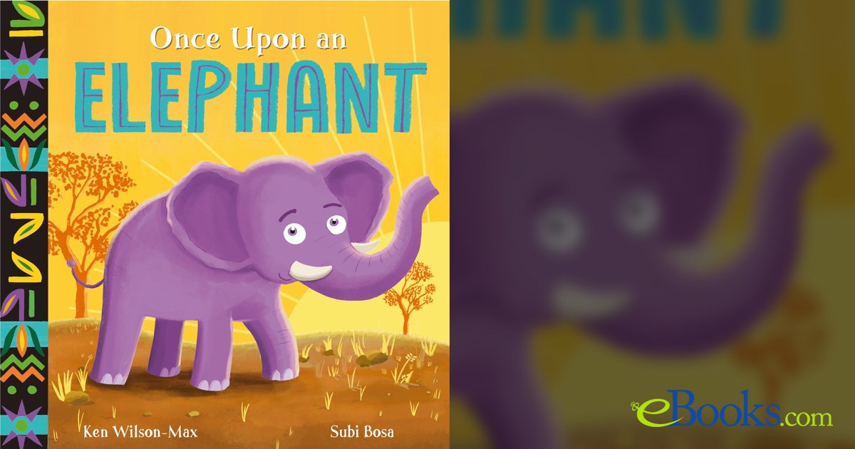 Once Upon an Elephant by Ken Wilson-Max (ebook)