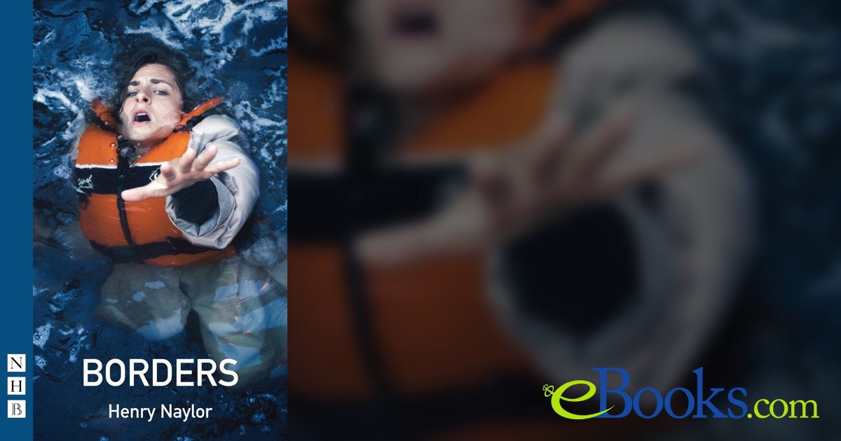Borders (NHB Modern Plays) by Henry Naylor (ebook)