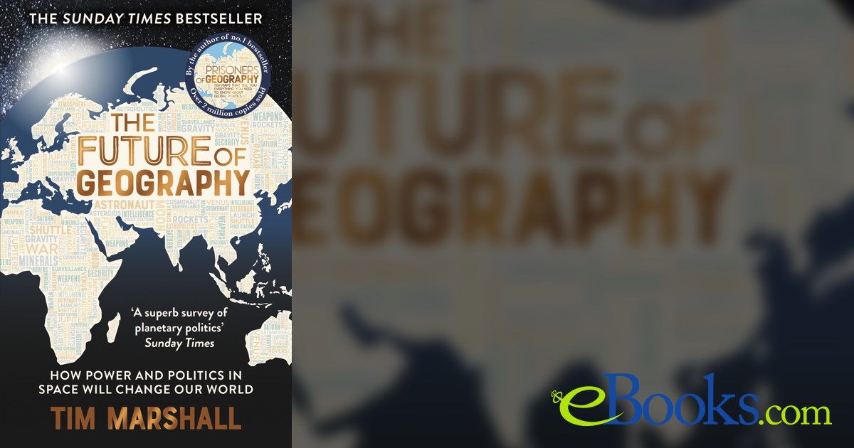 The Future of Geography by Tim Marshall (ebook)