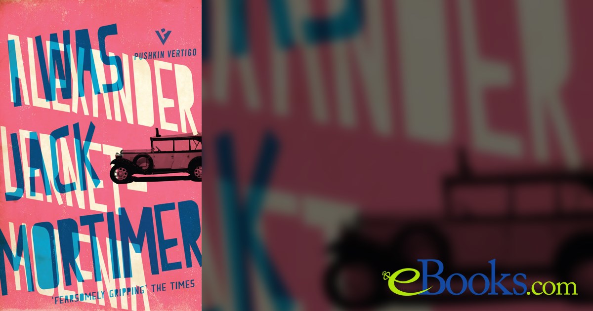 I Was Jack Mortimer by Alexander Lernet-Holenia (ebook)