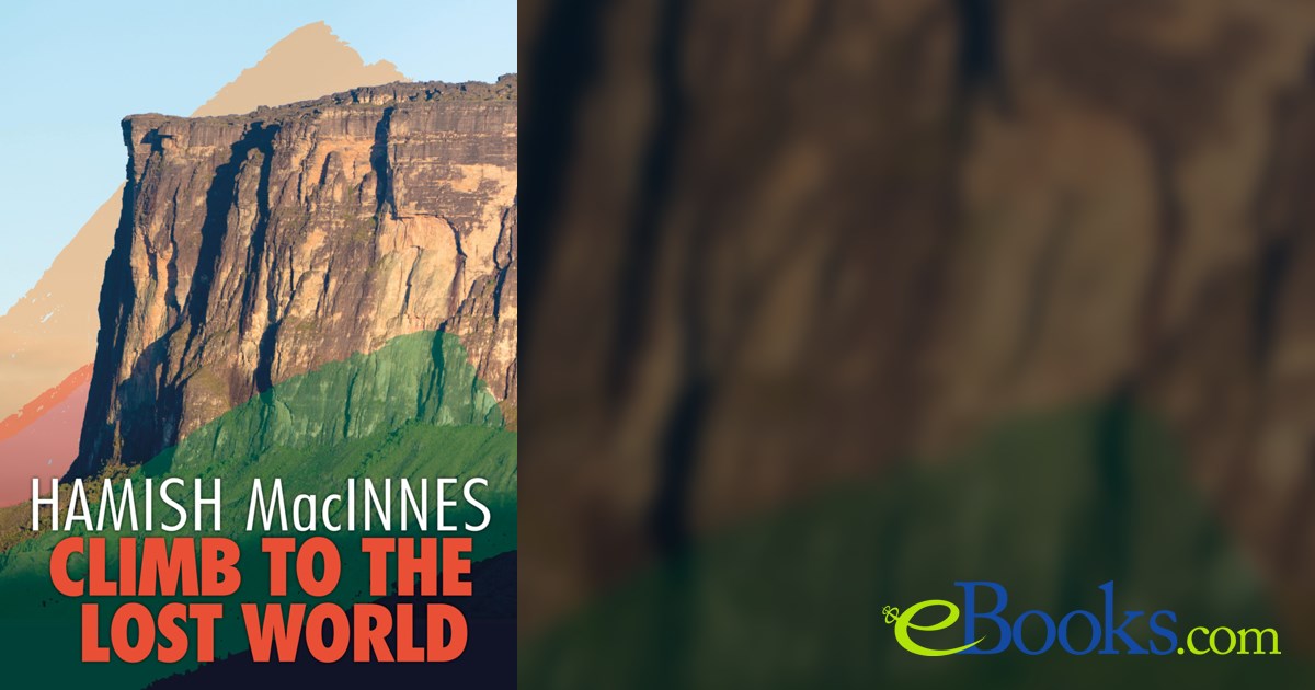 Climb to the Lost World by Hamish MacInnes (ebook)