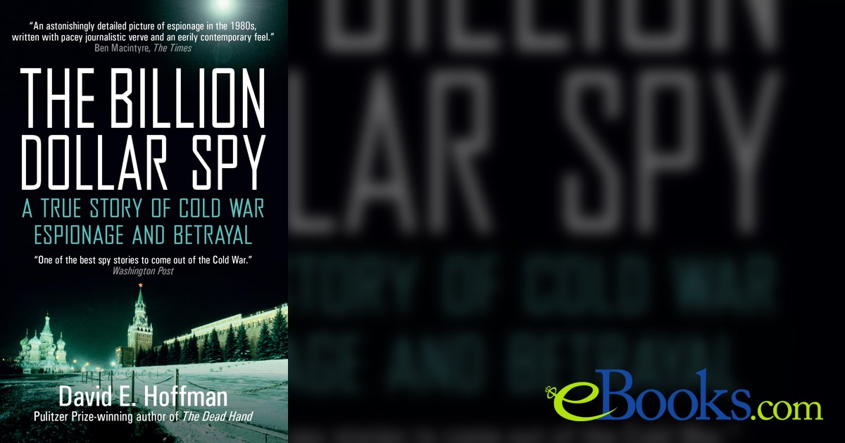 The Billion Dollar Spy by David E. Hoffman (ebook)