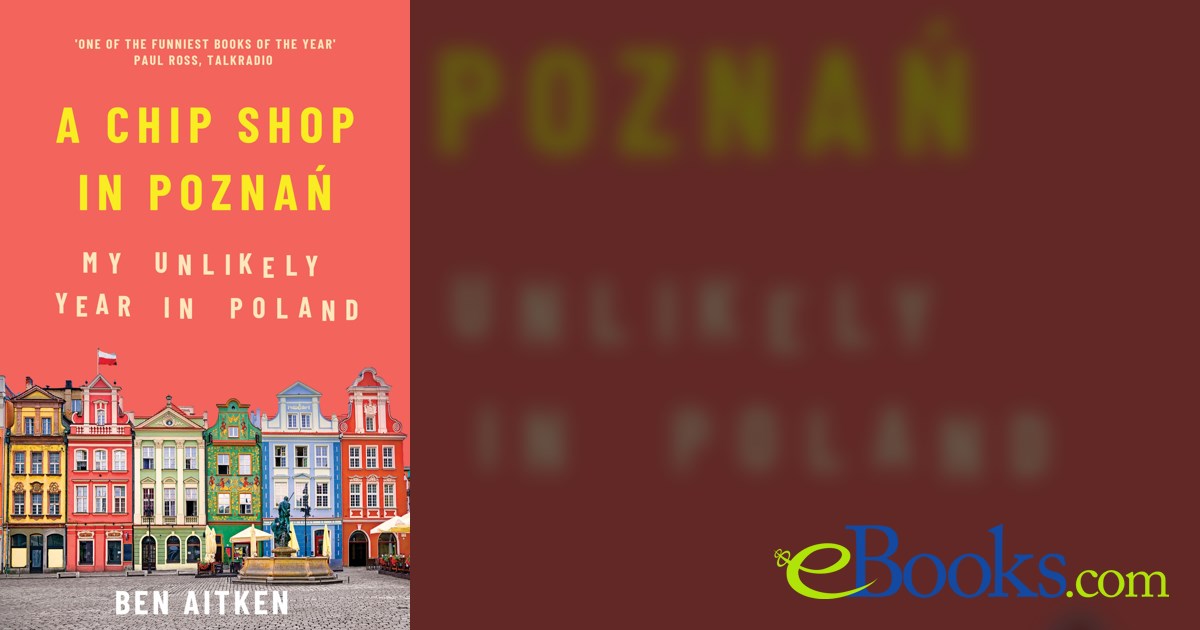A Chip Shop in Poznań by Ben Aitken (ebook)