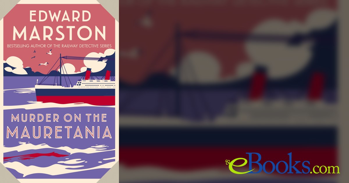 Murder on the Mauretania by Edward Marston (ebook)