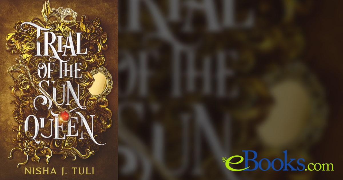 Trial of the Sun Queen by Nisha J. Tuli (ebook)