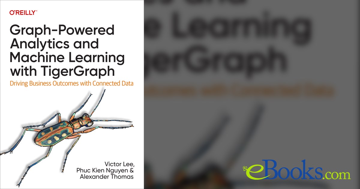 Graph-Powered Analytics and Machine Learning with TigerGraph