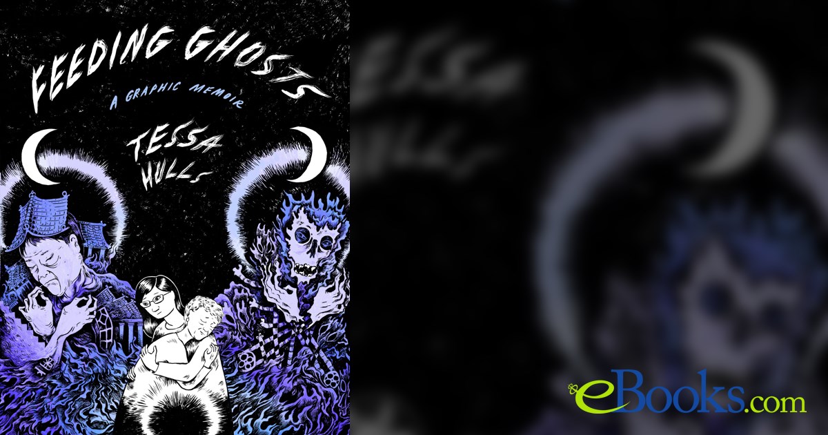 Feeding Ghosts by Tessa Hulls (ebook)