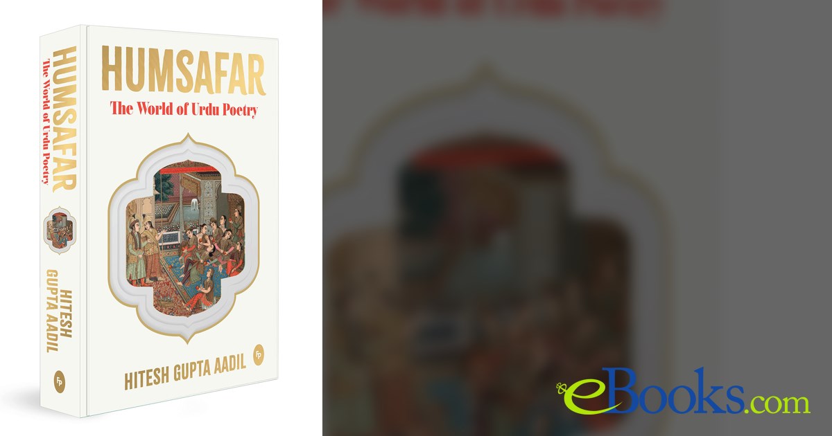 Humsafar: The World of Urdu Poetry by Hitesh Gupta Aadil (ebook)