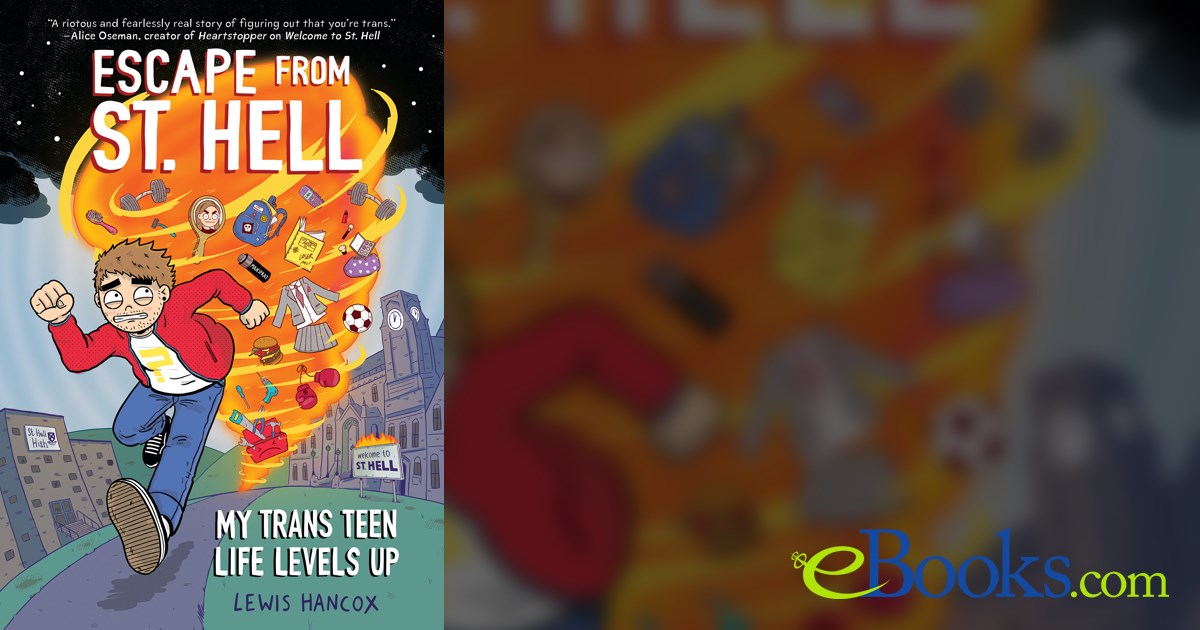 Escape From St. Hell: My Trans Teen Life Levels Up: A Graphic Novel