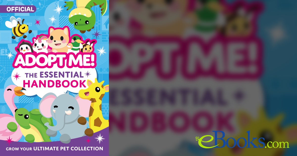 The Essential Handbook (Adopt Me!) by Uplift Games (ebook)