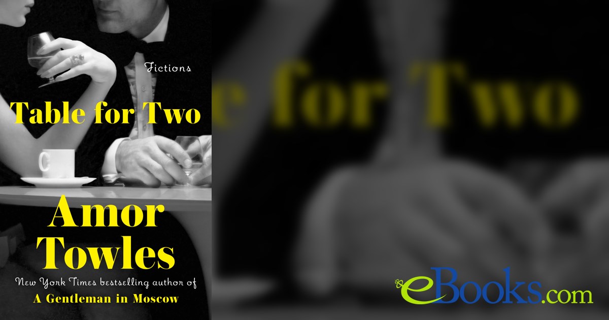 Table for Two by Amor Towles (ebook)