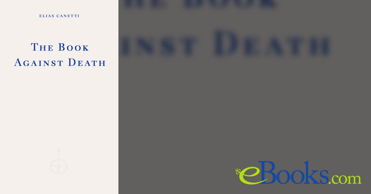 The Book Against Death by Elias Canetti (ebook)
