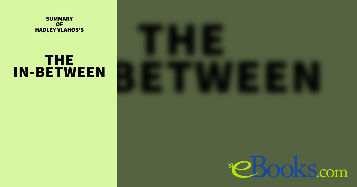 Summary of Hadley Vlahos's The In-Between by IRB Media (ebook)