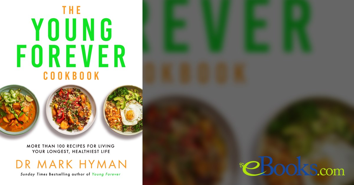 The Young Forever Cookbook by Mark Hyman (ebook)