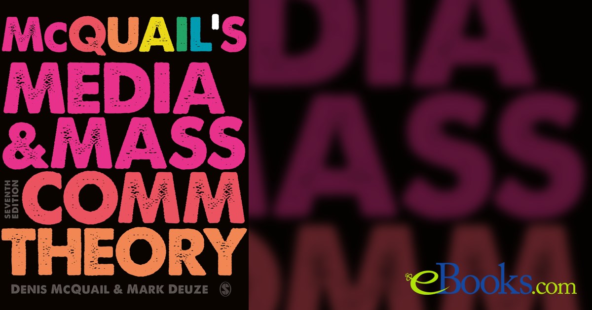 McQuail’s Media and Mass Communication Theory (7th ed.)