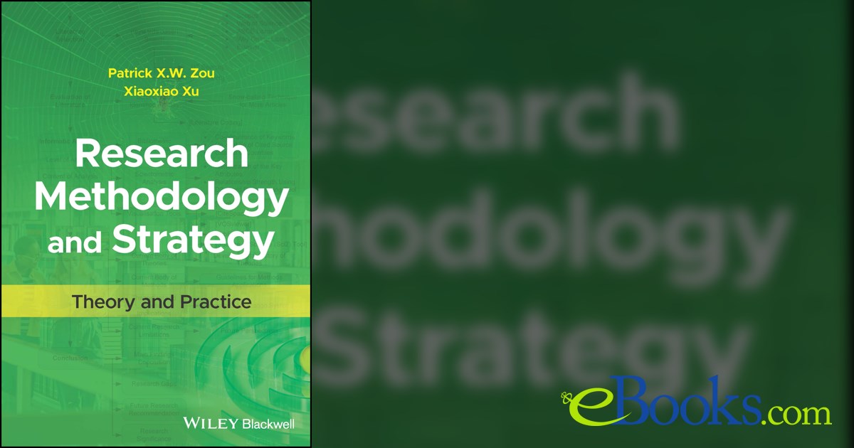Research Methodology and Strategy by Patrick X. W. Zou (ebook)
