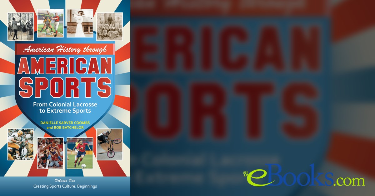 American History through American Sports by Bob Batchelor (ebook)