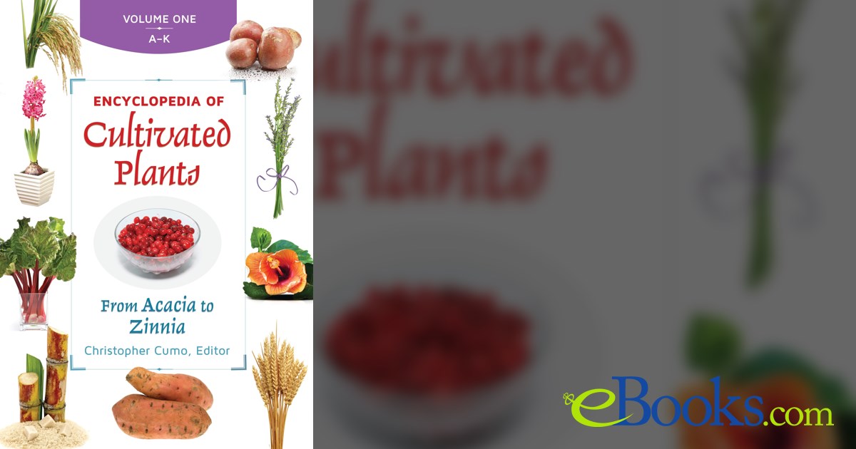 Encyclopedia of Cultivated Plants by Christopher Cumo (ebook)