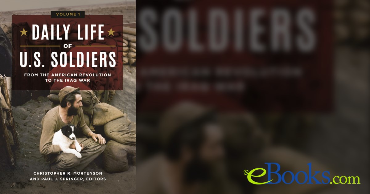 Daily Life of U.S. Soldiers by Christopher R. Mortenson (ebook)