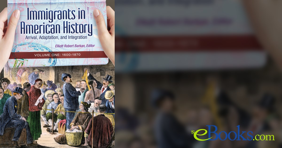 Immigrants in American History by Elliott Robert Barkan (ebook)