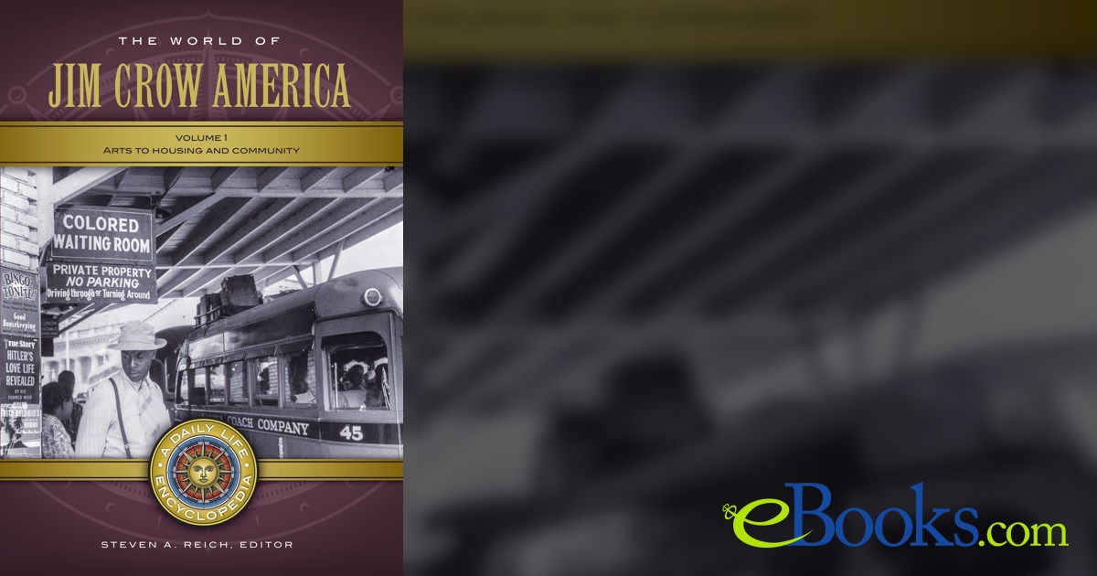 The World of Jim Crow America by Steven A. Reich (ebook)