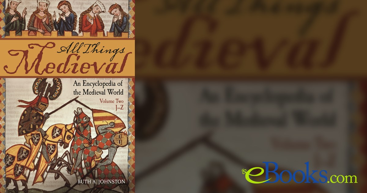 All Things Medieval by Ruth A. Johnston (ebook)