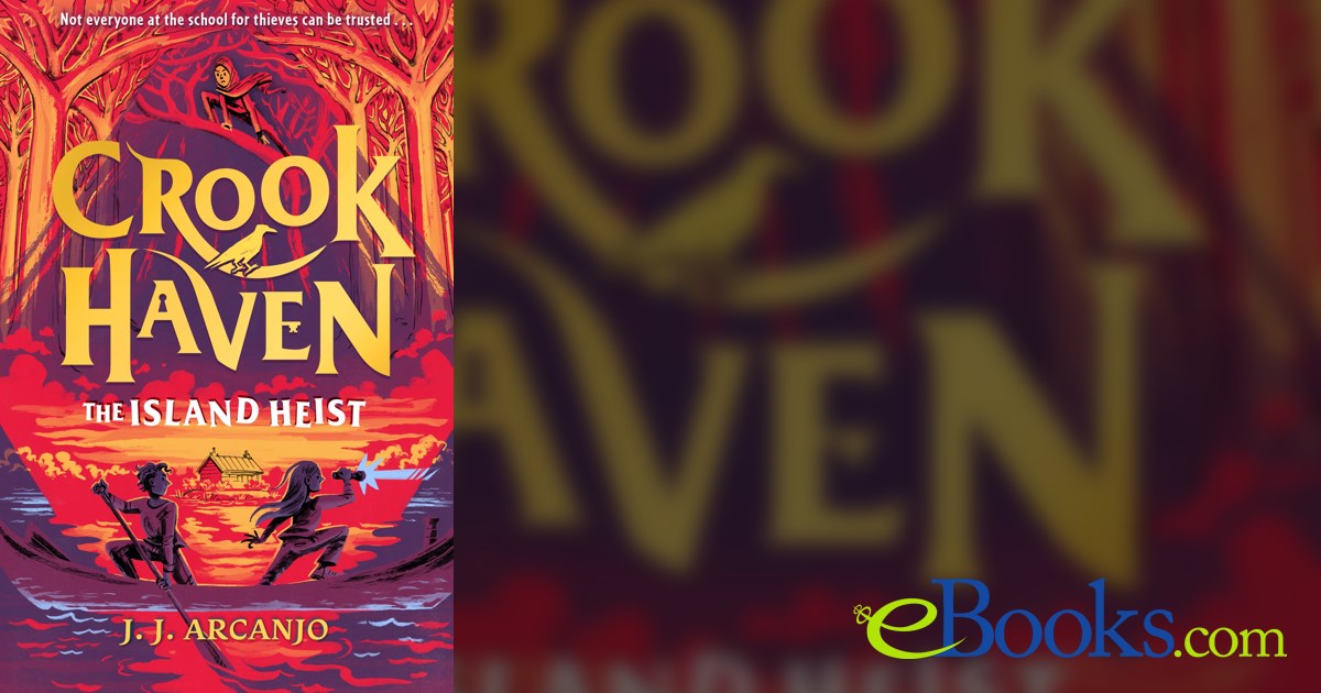 Crookhaven: The Island Heist by J.J. Arcanjo (ebook)