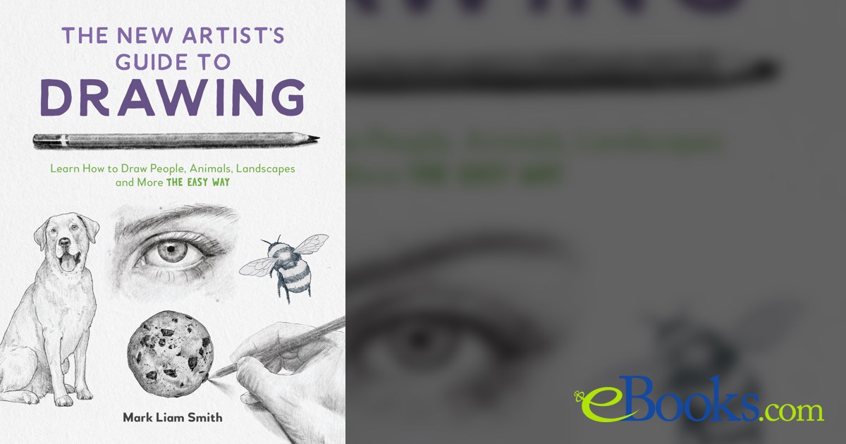 The New Artist's Guide to Drawing by Mark Liam Smith (ebook)