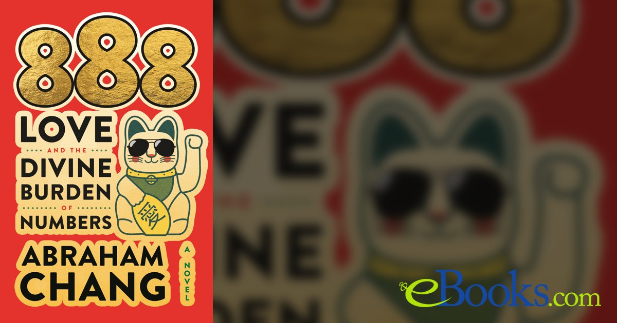 888 Love and the Divine Burden of Numbers by Abraham Chang (ebook)