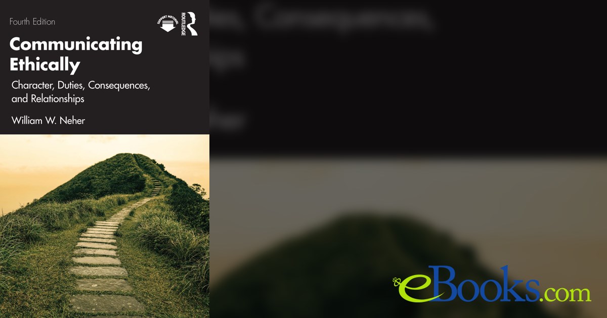 Communicating Ethically (4th ed.) by William Neher (ebook)