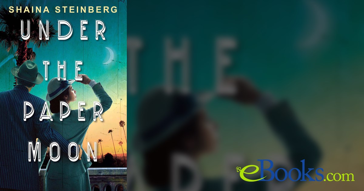 Under the Paper Moon by Shaina Steinberg (ebook)