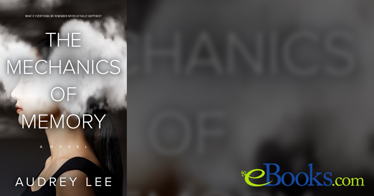 The Mechanics of Memory by Audrey Lee (ebook)
