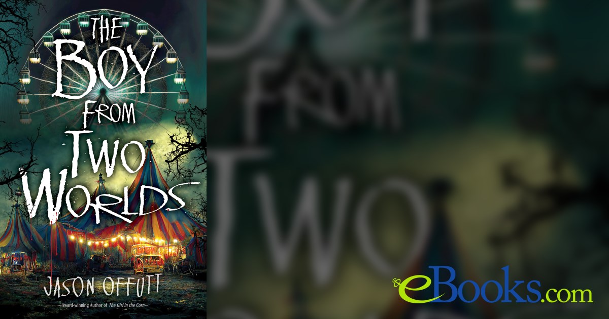 The Boy From Two Worlds by Jason Offutt (ebook)