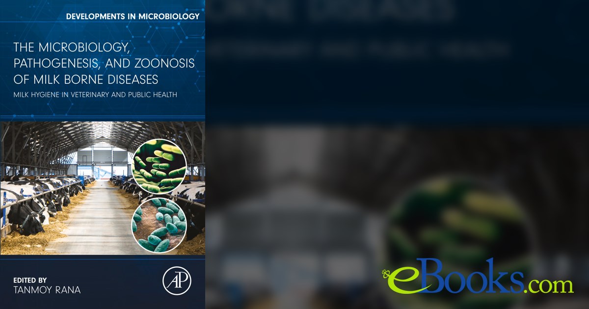 The Microbiology, Pathogenesis and Zoonosis of Milk Borne Diseases
